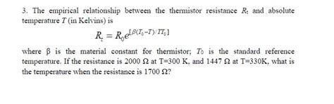 Solved 3 The Empirical Relationship Between The Thermistor