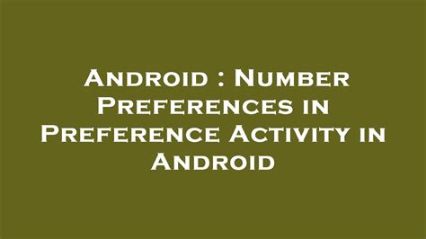 Android Number Preferences In Preference Activity In Android Youtube