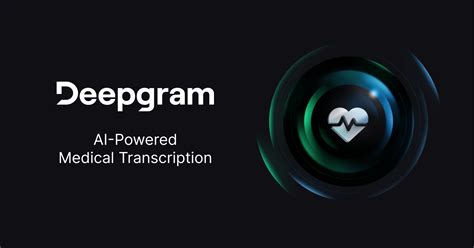 Ai Powered Medical Transcription Deepgram