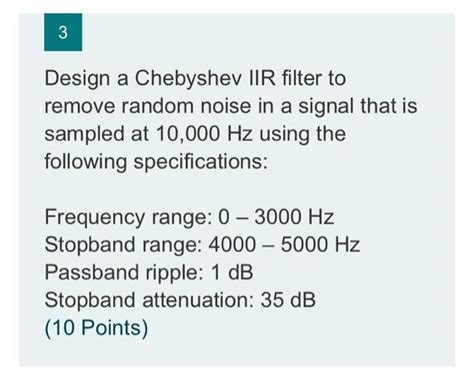 Solved 3 Design A Chebyshev Iir Filter To Remove Random