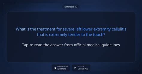 What Is The Treatment For Severe Left Lower Extremity Cellulitis That