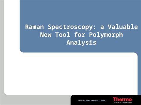 Ppt Raman Spectroscopy A Valuable New Tool For Polymorph Analysis Dokumen Tips
