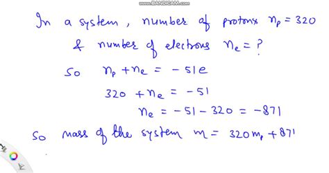 SOLVED Calculate A System Consists Of Electrons And Protons Only It Contains 320 Protons And