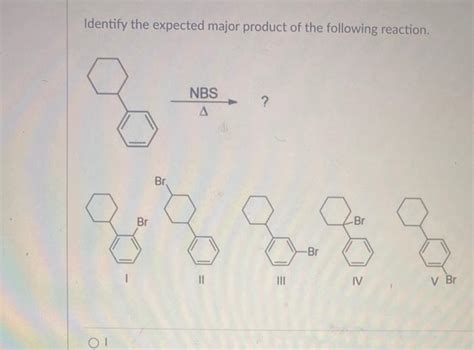 Solved Identify The Expected Major Product Of The Following