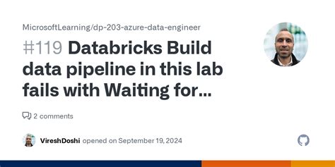 Databricks Build Data Pipeline In This Lab Fails With Waiting For