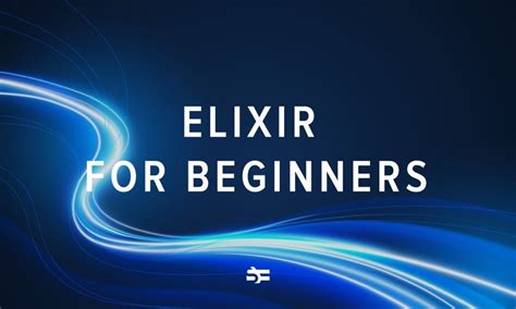 Elixir For Beginners From Pipes To Pattern Matching And Beyond Relixir