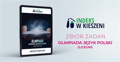Zbiór zadań Olimpiada Literatury i Języka Polskiego Indeks w Kieszeni