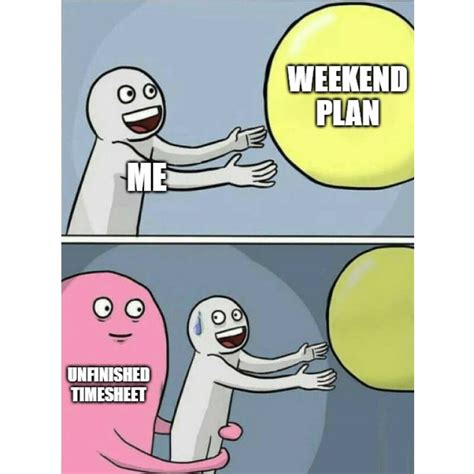 Best Funny Timesheet Memes For Motivation Fun