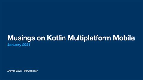 Musings On Kotlin Multiplatform Mobile Speaker Deck