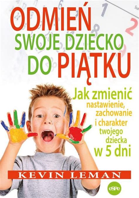 Odmień Swoje Dziecko Do Piątku Leman Kevin Książka W Empik