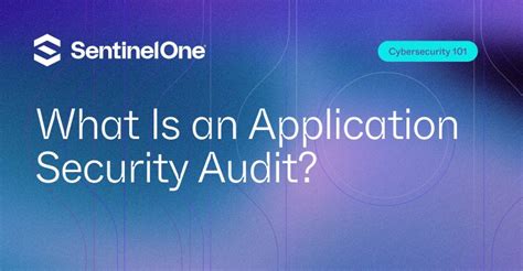 What Is An Application Sеcurity Audit