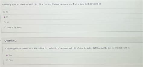 solved a floating point architecture has 9 bits of fraction and 6