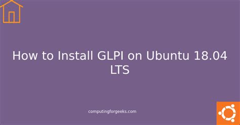 How To Install Glpi On Ubuntu 220420041804 Computingforgeeks
