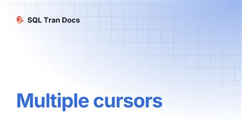 Multiple Cursors Sql Tran Docs