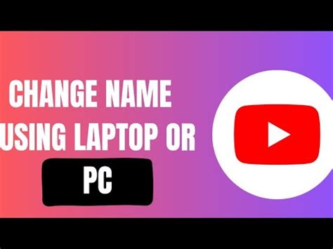 How To Change Name On Youtube Using Laptop Or Pc YouTube