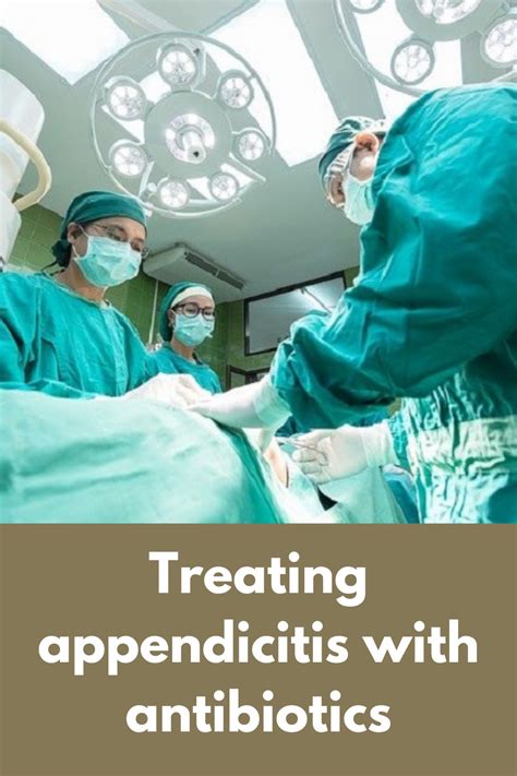 What Is The Best Antibiotic For Appendicitis At Joanne Bender Blog