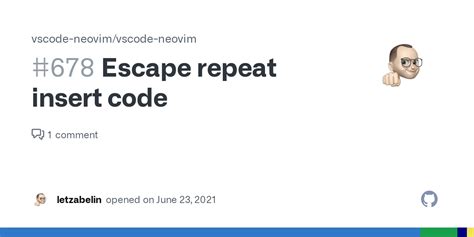 Escape Repeat Insert Code · Issue 678 · Vscode Neovimvscode Neovim