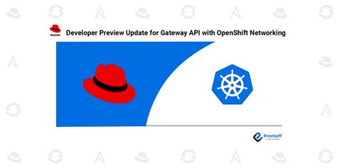 How To Develop Preview Update For Gateway Api With Openshift Networking