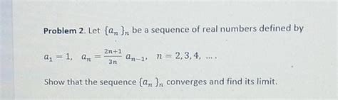 Solved Problem 2 Let An In Be A Sequence Of Real Numbers