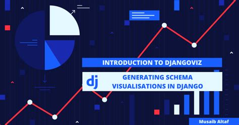 How To Create Schema Visualisations In Django Musaib Altaf Posted On