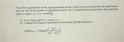 Solved To Perform Quantization On The Signal Generated In Chegg Com