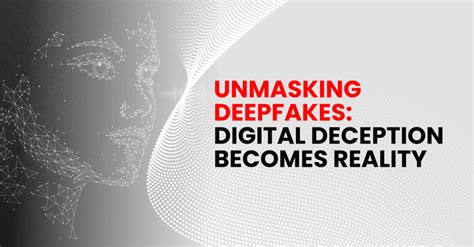 Unmasking Deepfakes When Digital Deception Becomes The New Reality • Kela Research
