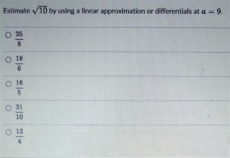 Solved Estimate 10 By Using A Linear Approximation Or