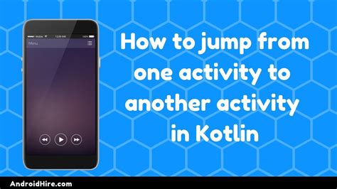 How To Jump From One Activity To Another Activity In Kotlin Android Hire Randroiddev