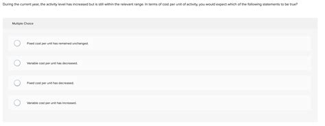solved multiple choice fixed cost per unit has remained