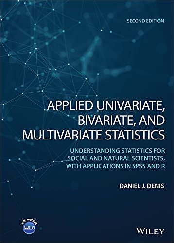 Applied Univariate Bivariate And Multivariate Statistics Understanding Statistics For Social