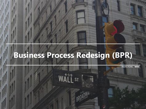 Business Process Redesign Bpr Investors Wiki