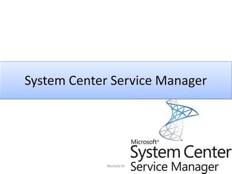 System Center Service Manager Ppt