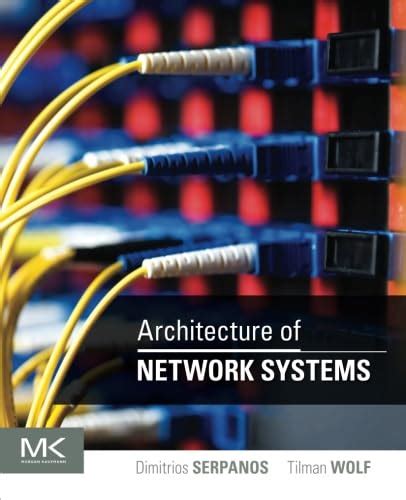 Mua Architecture Of Network Systems The Morgan Kaufmann Series In Computer Architecture And