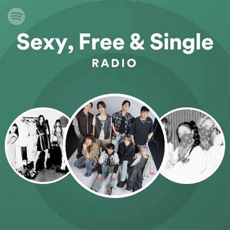Sexy Free And Single Radio Playlist By Spotify Spotify