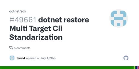 Dotnet Restore Multi Target Cli Standarization · Issue 49661 · Dotnetsdk · Github