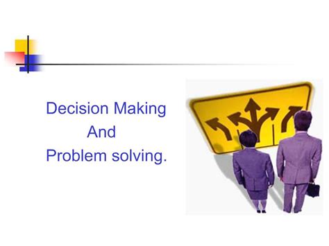 Ppt Decision Making And Problem Solving Powerpoint Presentation