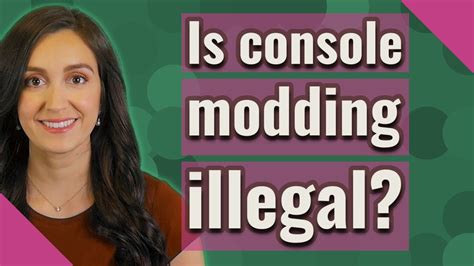 Is Console Modding Illegal YouTube