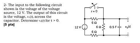 Solved 2 The Input To The Following Circuit Shown Is The Chegg Com