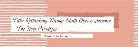 Askincorp Inc On Linkedin Rethinking Hiring Skills Over Experience