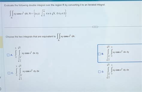 Solved Evaluate The Following Double Integral Over The