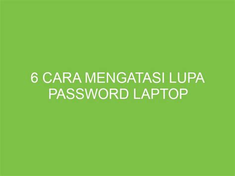 6 Cara Mengatasi Lupa Password Laptop