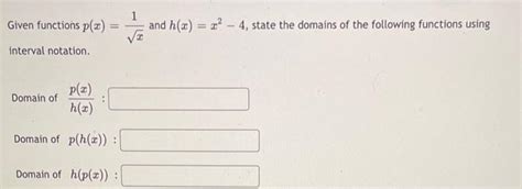 solved given functions p x x1 and h x x2−4 state the