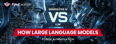 Generative AI Vs LLM Understanding How LLM Power AI