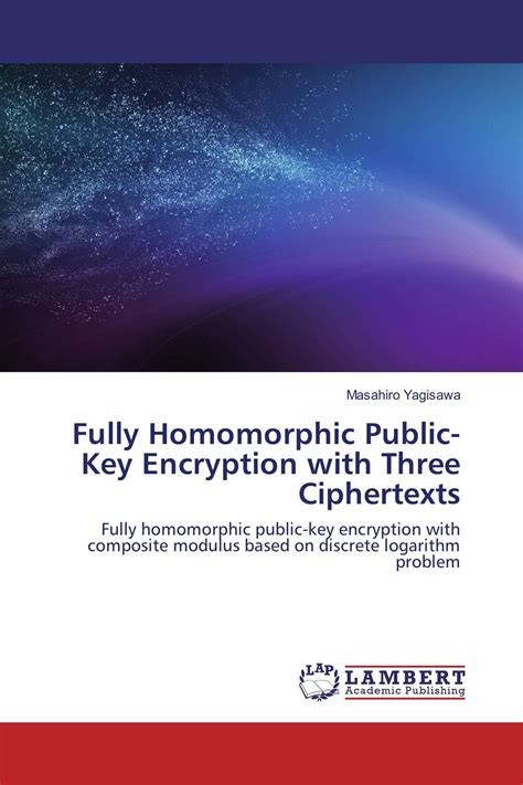 fully homomorphic public key encryption with three ciphertexts 978 3