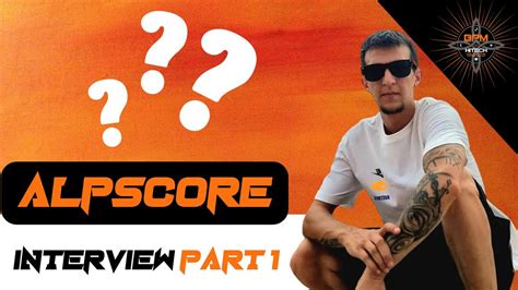 Interview Alpscore Part 1 Youtube