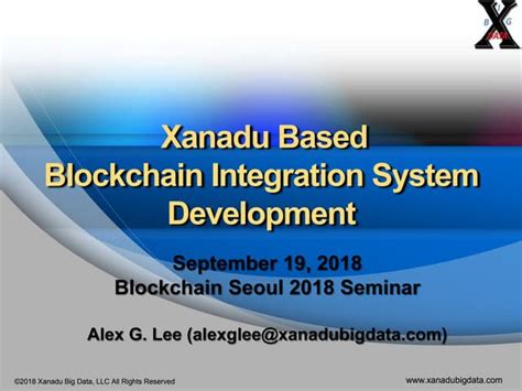 Xanadu Based Blockchain Integration System Development Pptx
