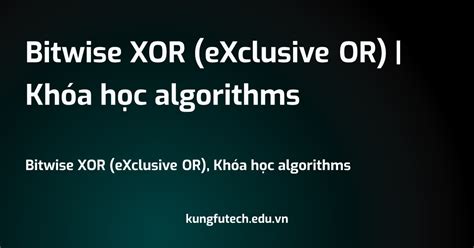 Bitwise Xor Exclusive Or Khóa Học Algorithms