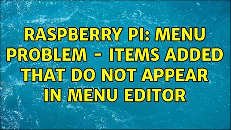 Raspberry Pi Menu Problem Items Added That Do Not Appear In Menu Editor Youtube