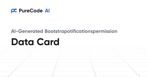 Build Great Bootstrapotificationspermission Data Card Components Faster Using Ai Tools
