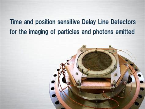 Time And Position Sensitive Delay Line Mcp Detectors X Rayelectron Beam Detectors Ccd Mcp